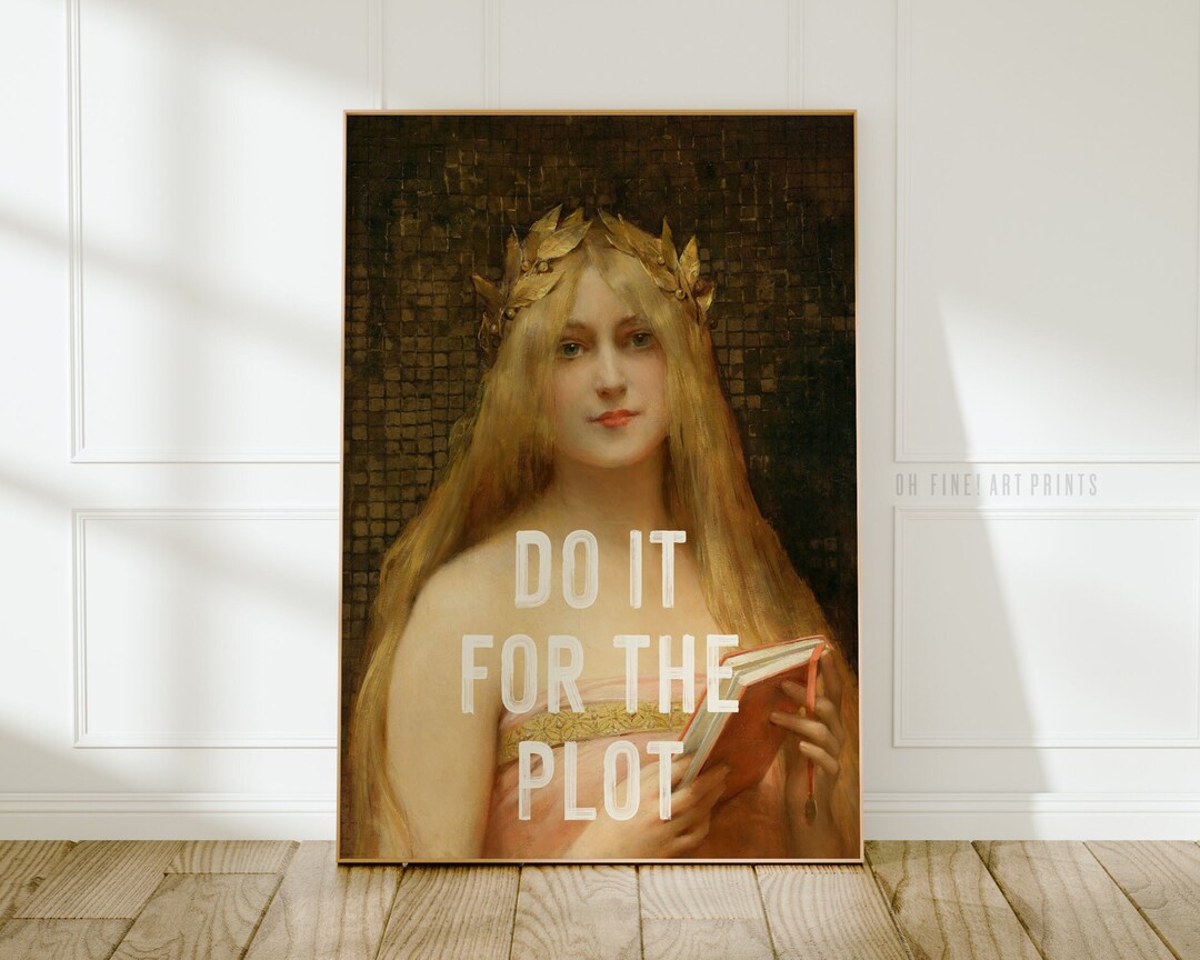 Do It for the Plot Print, Printable Trendy Wall Art, Vintage Affirmation Poster, Aesthetic Room ...