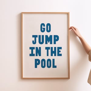 Go Jump in the Pool Poster, Printable Swimming Pool Wall Art, Summer ...
