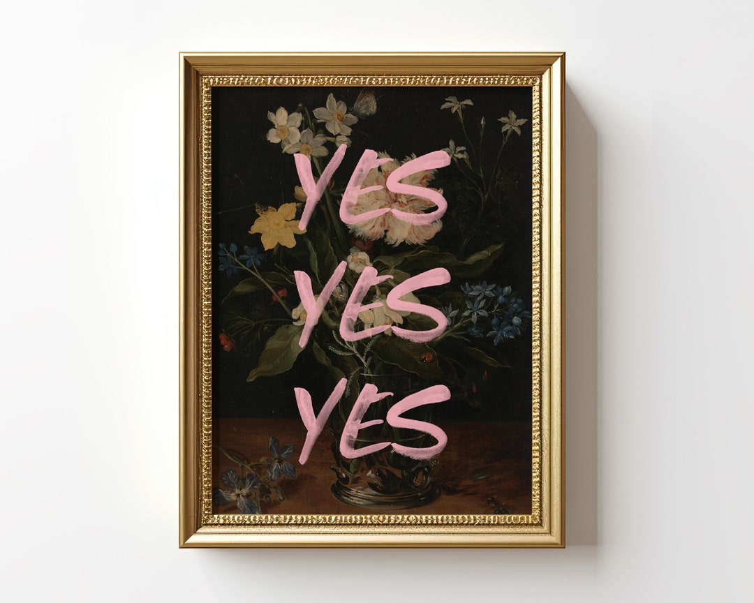 Yes Print, Motivational Quotes, Dark Floral Bedroom Wall Art, Yes ...