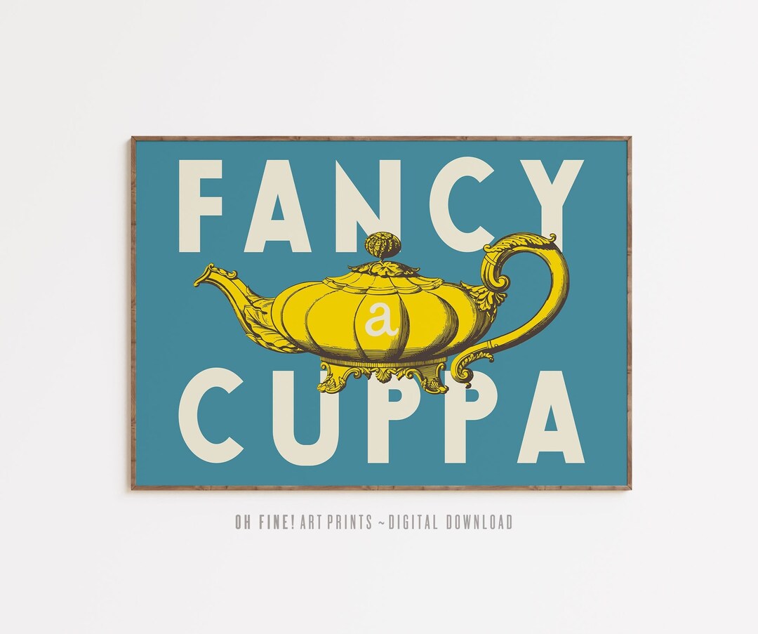 Fancy a Cuppa Tea Print, Kitchen Wall Art Printable, Large Poster ...