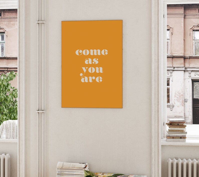 Come as You Are Quote Print, Retro Dorm Decor, Burnt Orange Wall Art ...