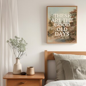 These Are the Good Old Days Print, Uplifting Affirmation Poster ...