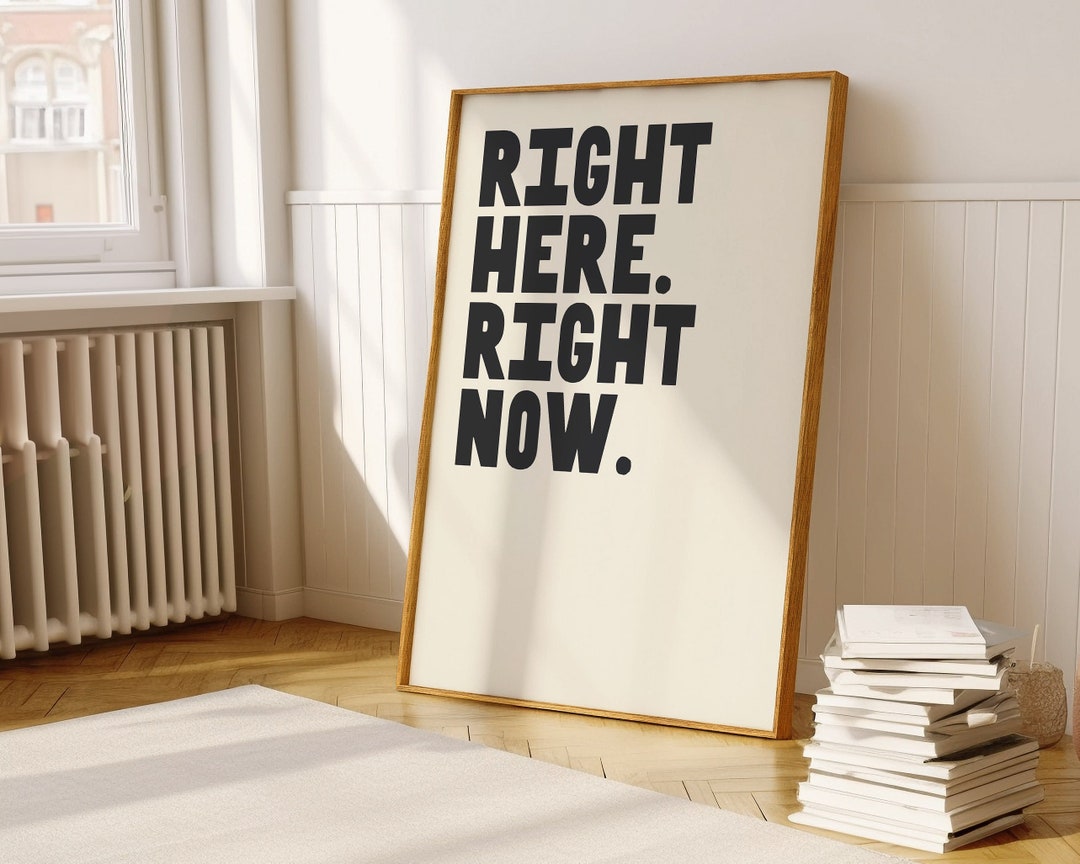 Right Here Right Now Music Lyric Poster, Inspirational Typography Print ...