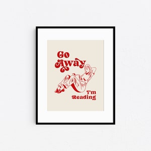 Go Away I'm Reading Poster, Printable Art, Dorm Room Wall Decor ...
