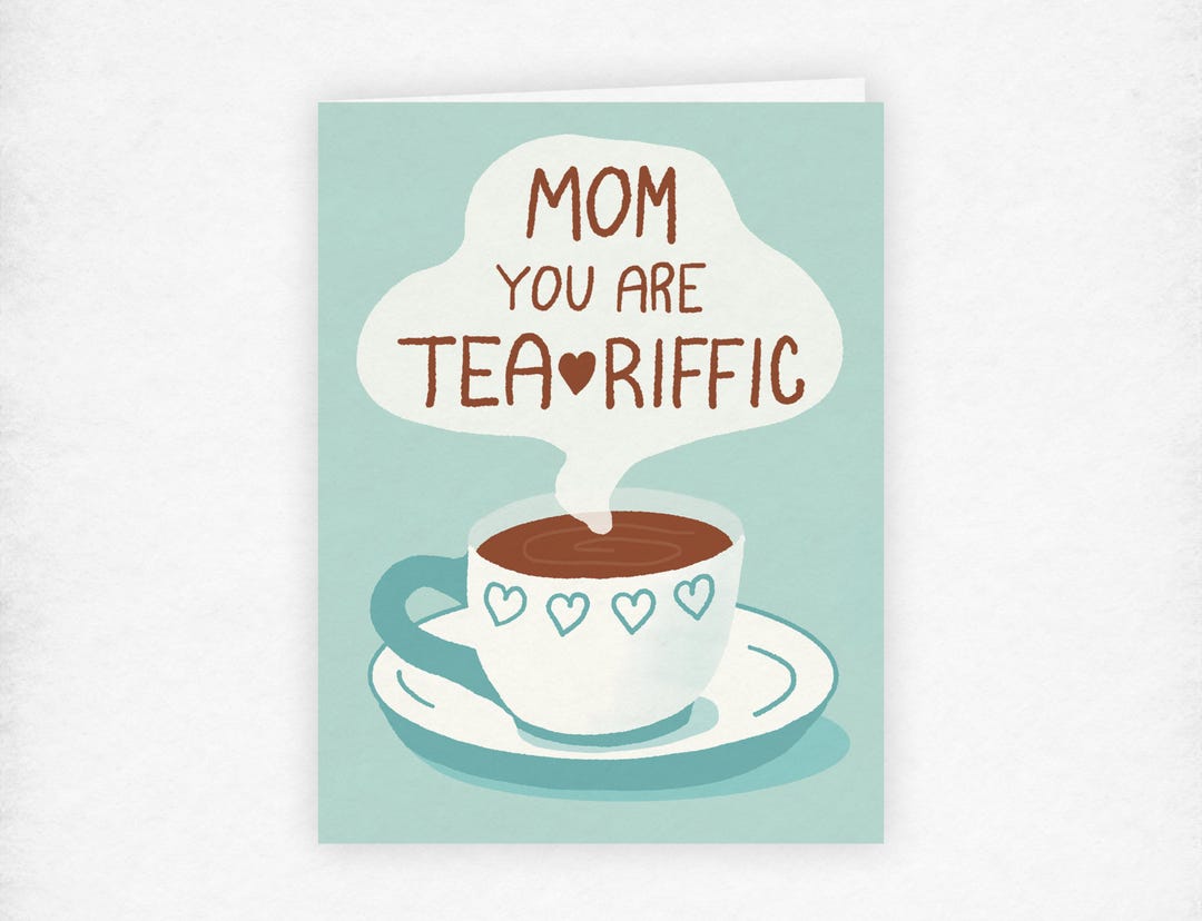 Mom You Are Tea-riffic - Cute Mother's Day Pun Greeting Card - Etsy
