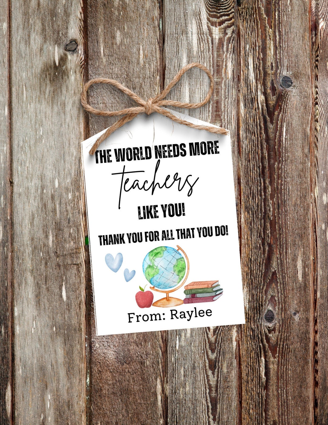 Teacher Appreciation Gift Tag, the World Needs More Teachers Like You ...