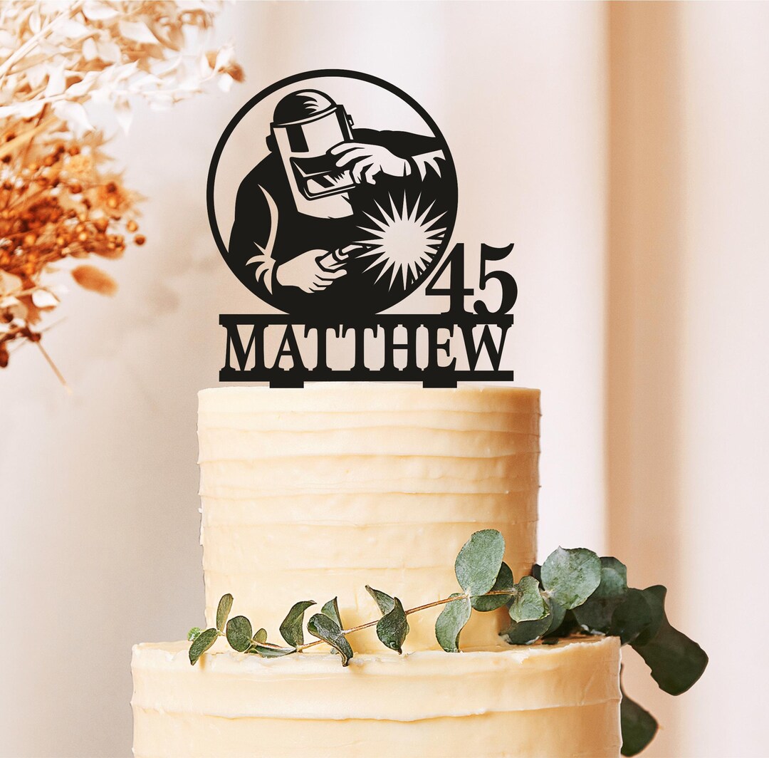 Welder Birthday Cake Topper, Welding Soldering Cake Topper, Name Cake ...