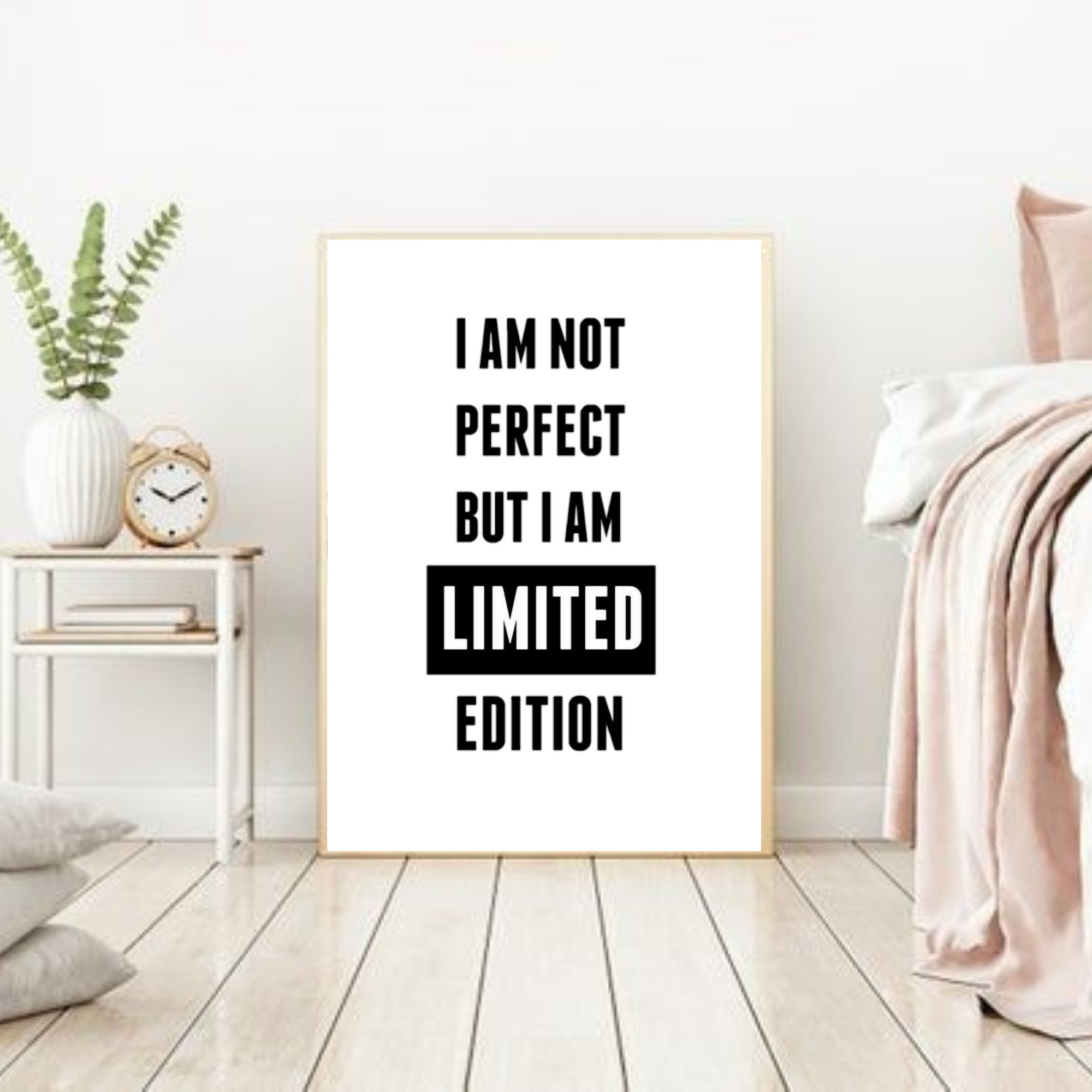 Printable Monochrome I Am Not Perfect but I Am Limited Edition Wall Art ...