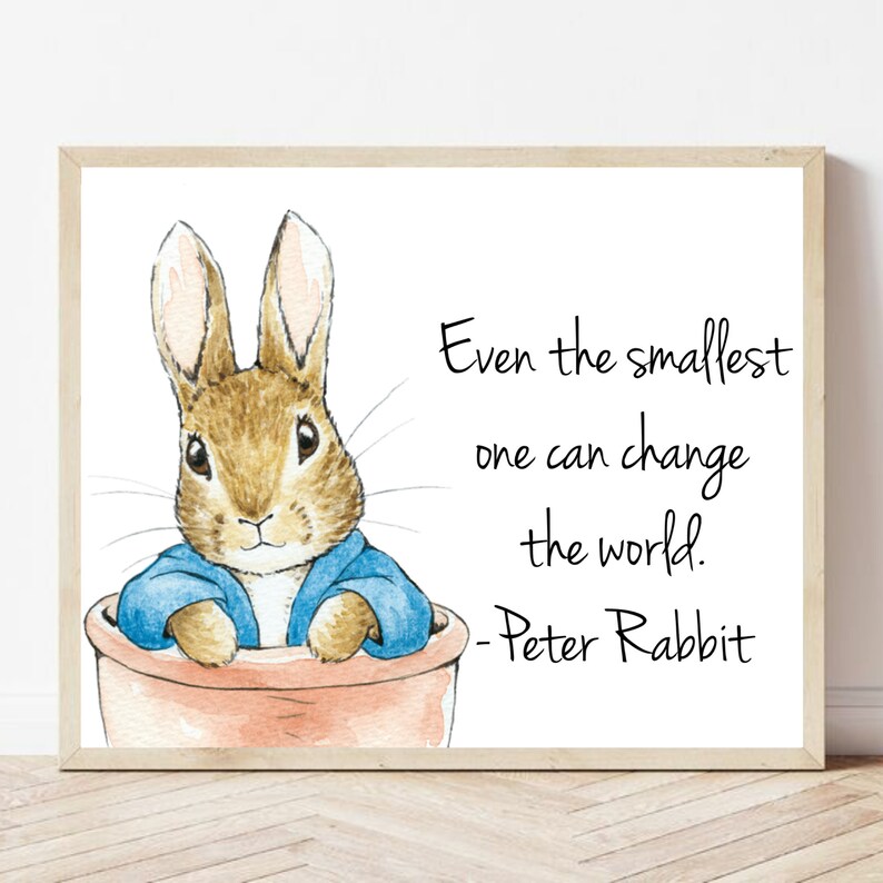 Peter Rabbit Nursery Wall Art, Even the Smallest One Can Change the ...