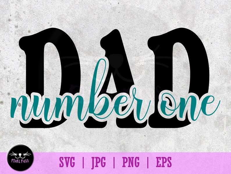Number One Dad #1 Father's Day Family Text Decal Graphic SVG Vector ...