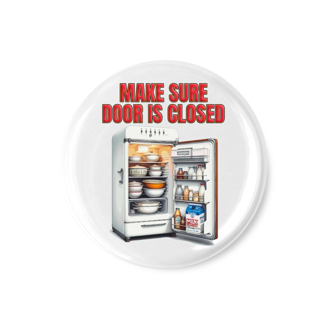 Retro Fridge Reminder Magnet 3.5 Round 'make Sure Door is Closed ...