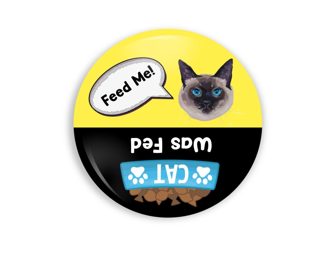 Funny Siamese Cat Feed Me Cat Was Fed Pet Feeding Reminder - Etsy