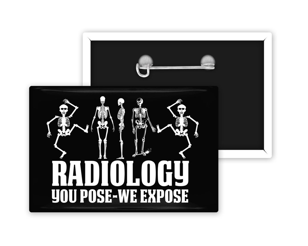 Funny Radiology Pin – You Pose, We Expose Skeleton Graphic - Etsy