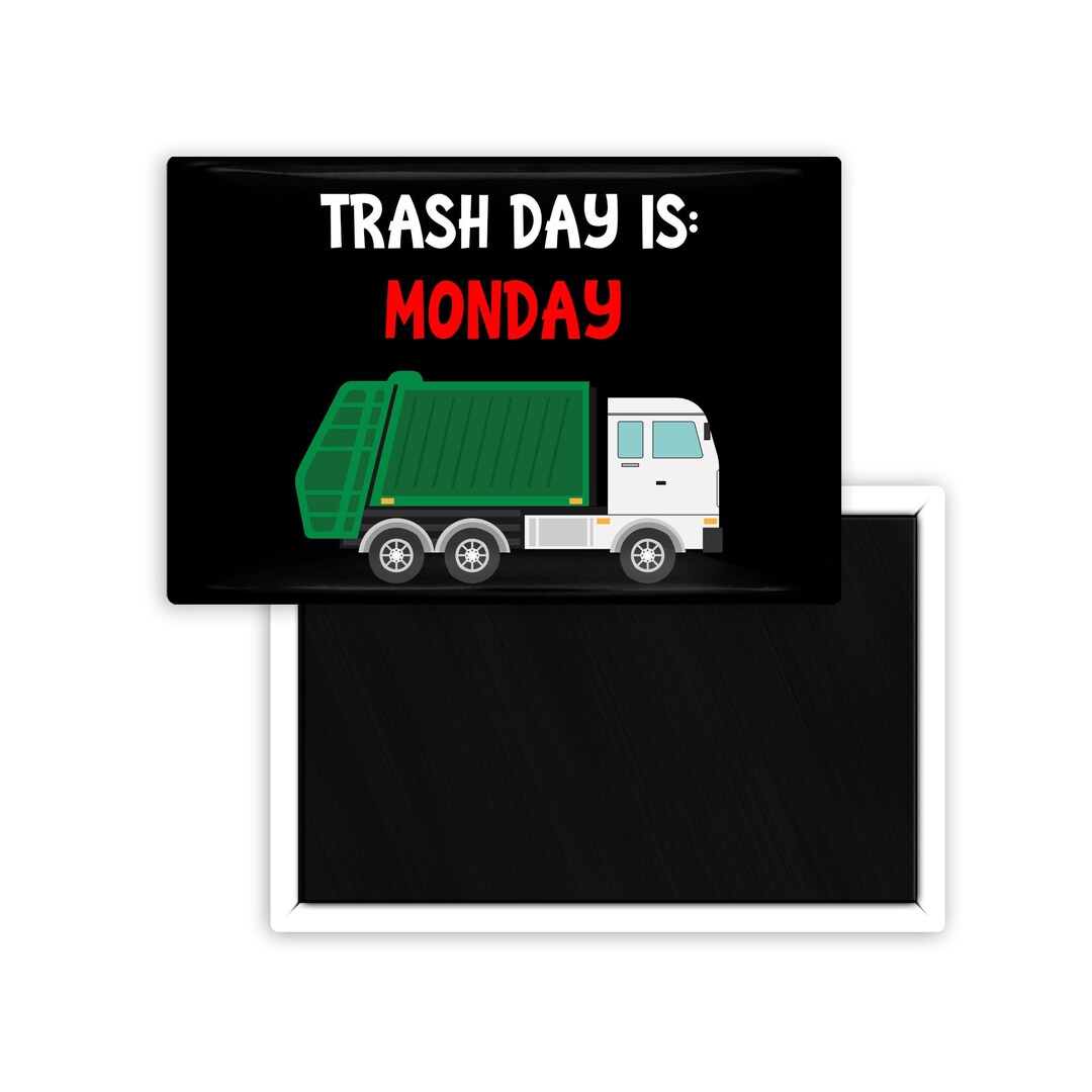 Cute Garbage Truck Trash Day Reminder Magnet Pick Your Trash Pickup Day ...