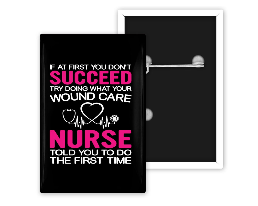 Funny Wound Care Nurse 2x3" Pin for Medical Staff - Etsy