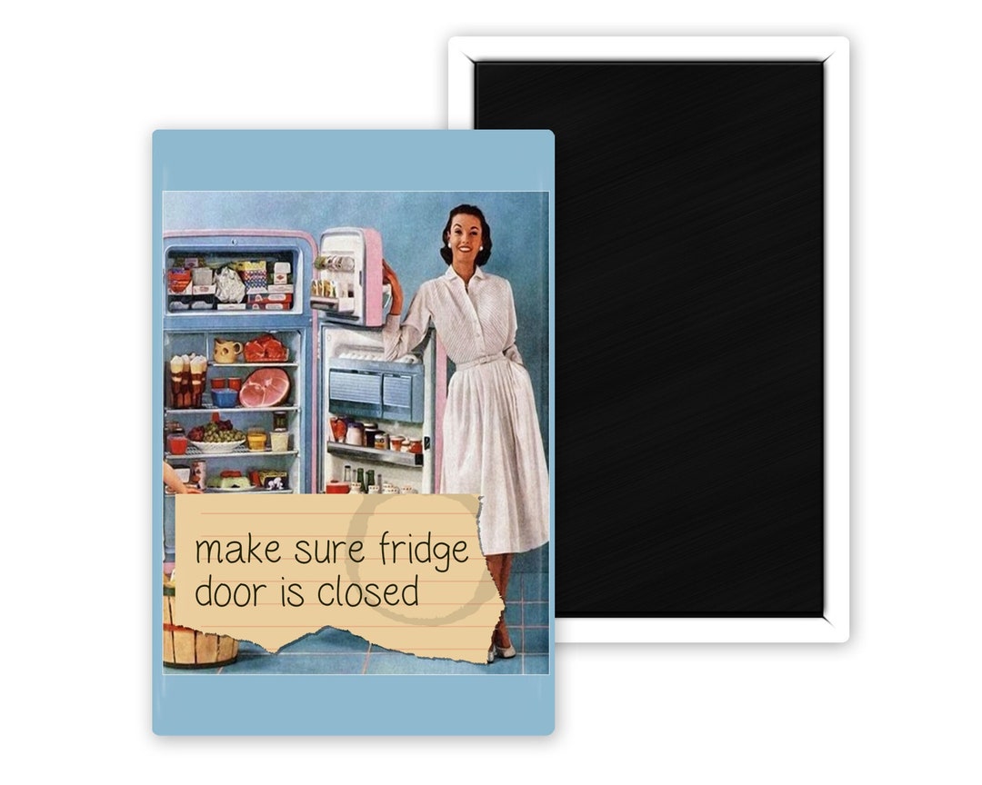 Make Sure Fridge Door is Closed 3" X 2" Retro Housewife Vertical Style ...