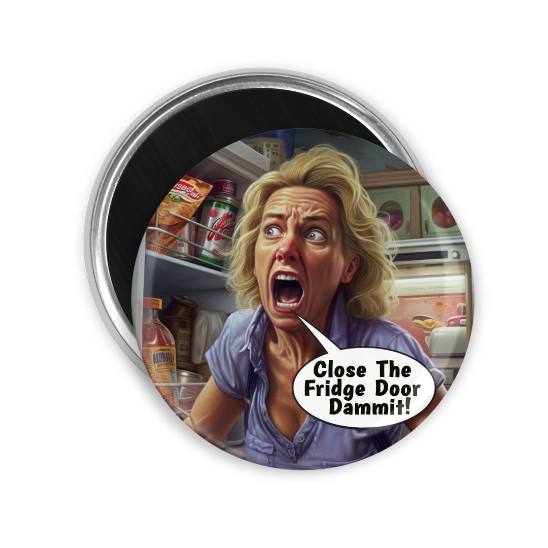 3.5 Angry Housewife Humorous Fridge Magnet, Close the Fridge Door ...