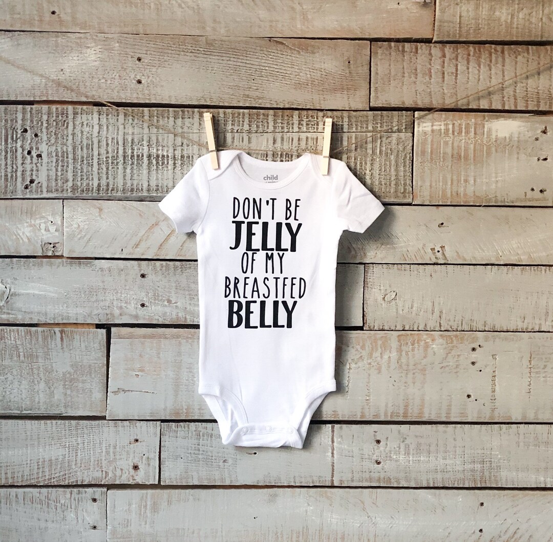 Breastfeeding Shirt | Breastfeeding | Don't Be Jelly of My Breastfed ...