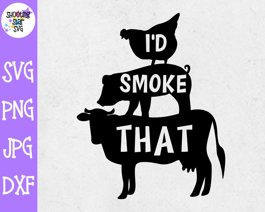 I'd Smoke That SVG - Grilling SVG - Father's Day SVG - Etsy