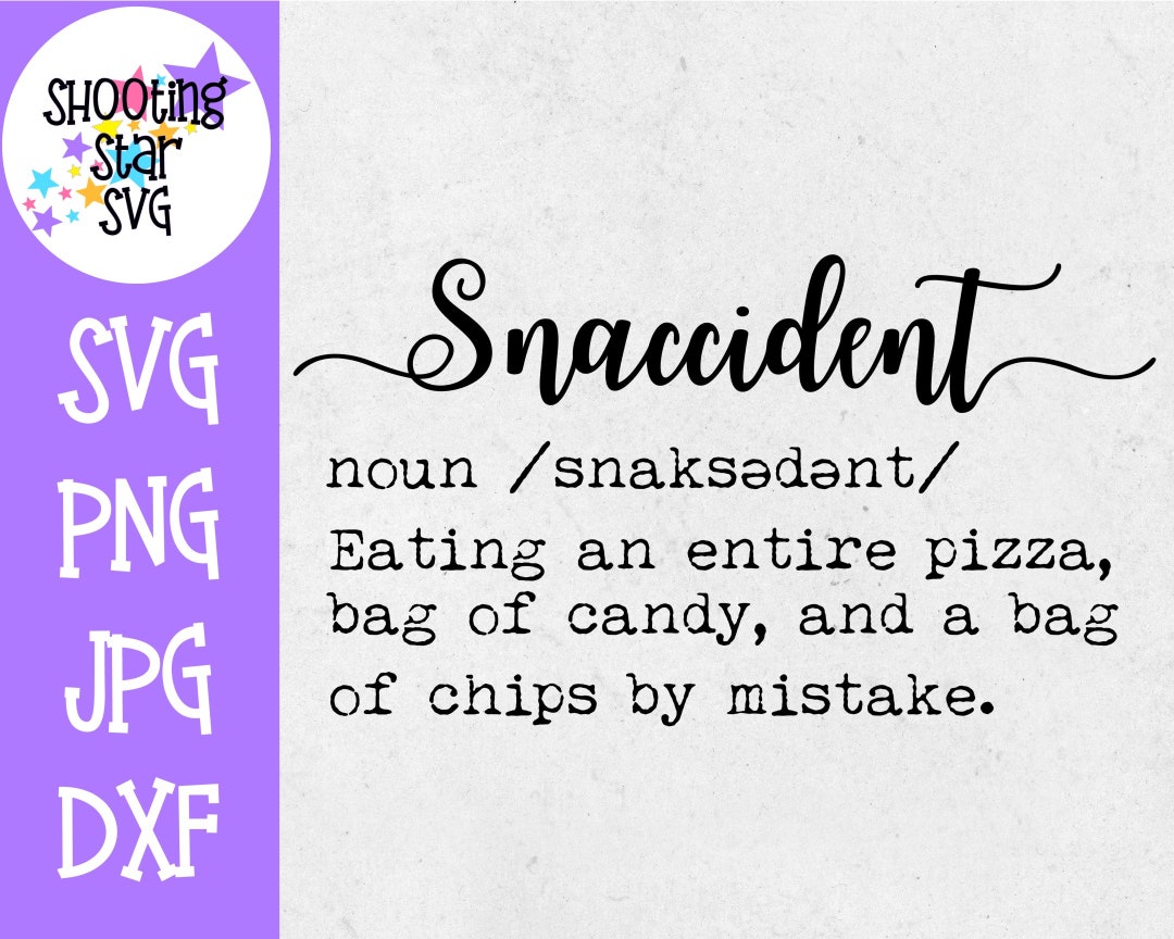 Snaccident Definition SVG - Funny Definition SVG - Food SVG - Etsy