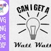 Can I Get a Watt Watt SVG - Nerdy Science Pun - Etsy