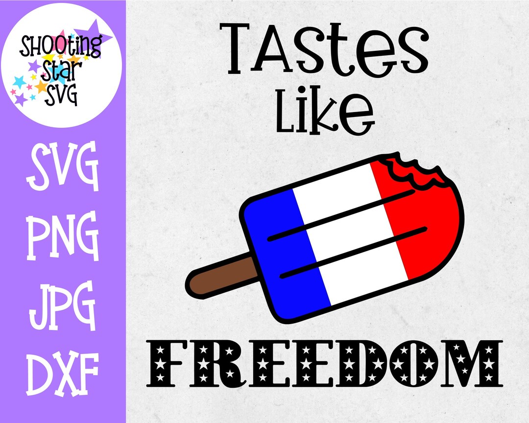 Tastes Like Freedom Popsicle Fourth of July SVG - Etsy