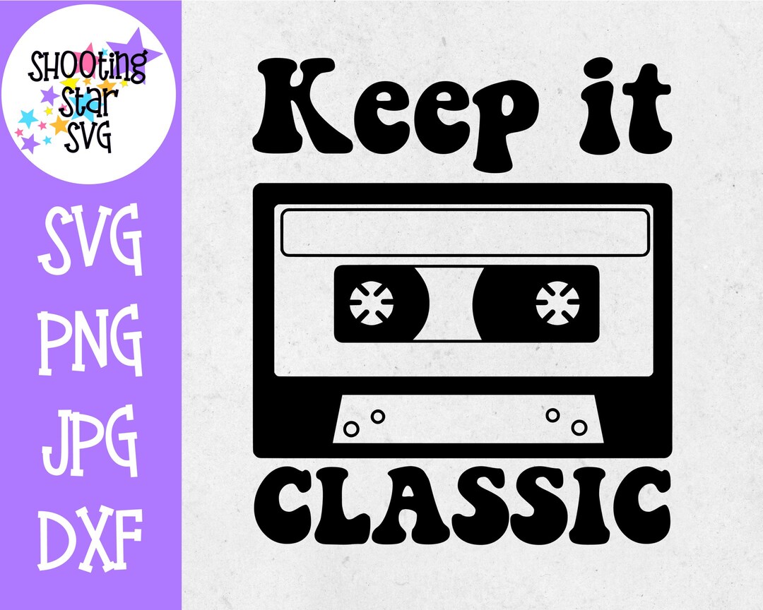 Keep It Classic SVG - Old School SVG - Nerdy SVG - Cassette - Etsy