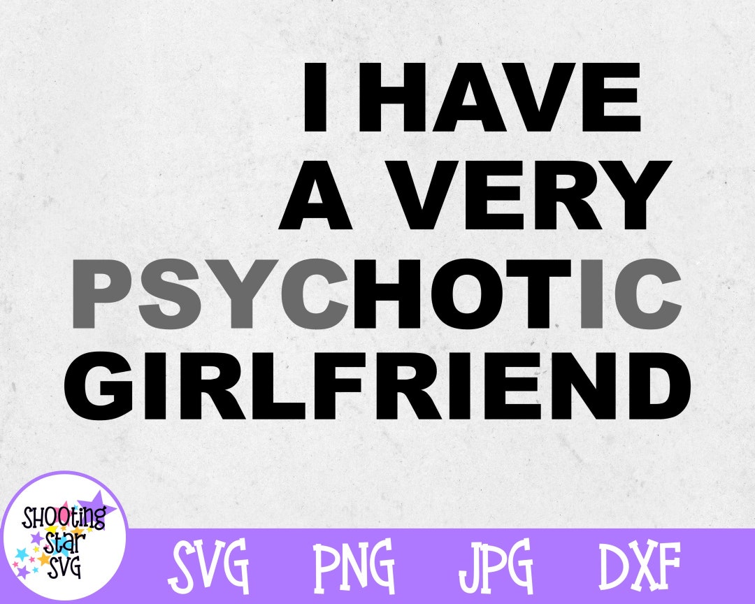 I Have a Very Hot Girlfriend SVG - Funny SVG - Etsy