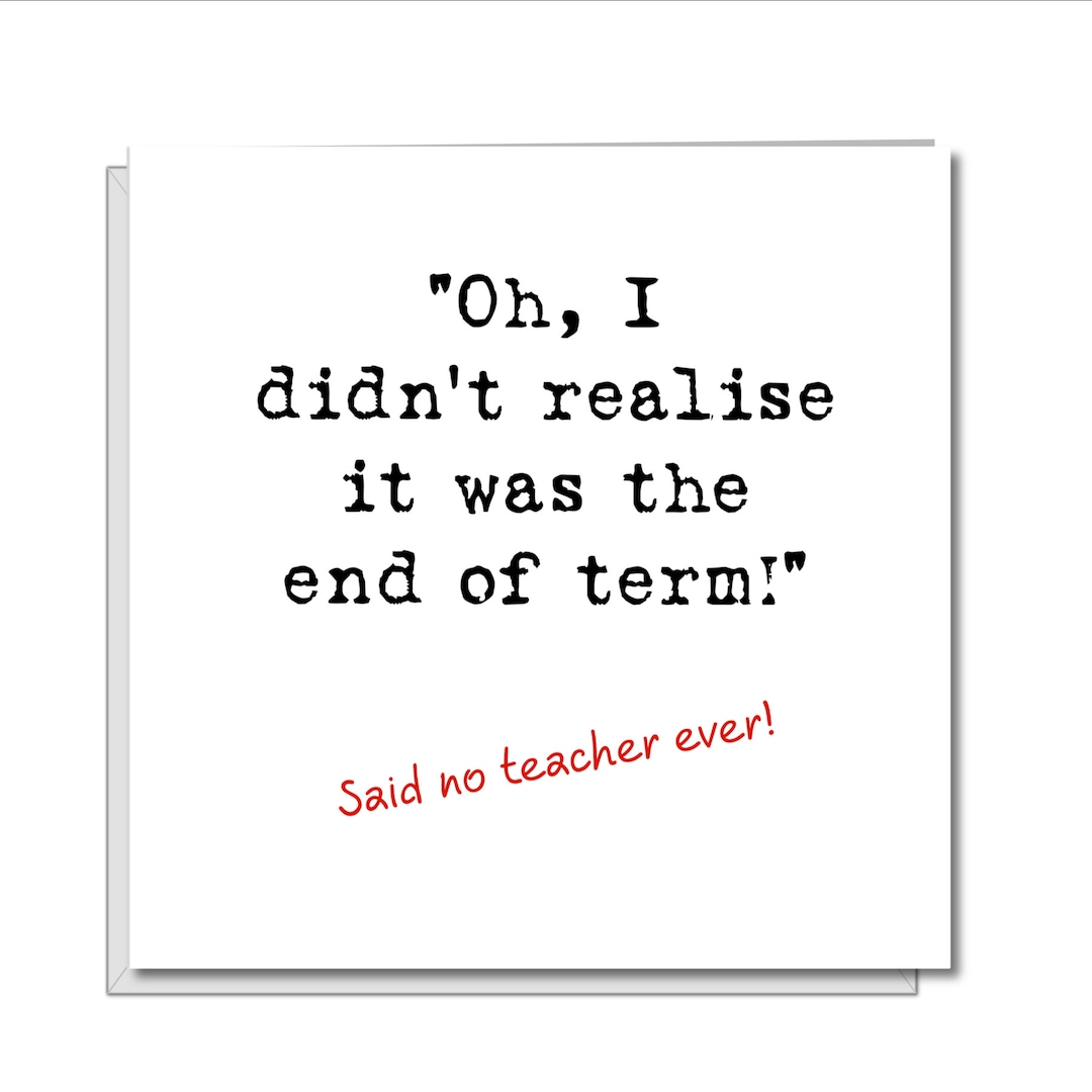 Funny Teacher Card - End of Term - Fun, Humorous Amusing - Favourite ...