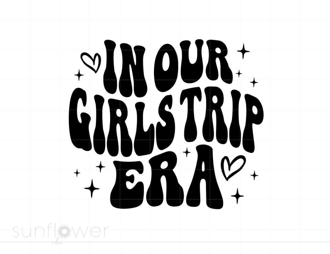 In Our Girls Trip Era Svg, Besties Trip, Girls Weekend Svg Wavy Text ...