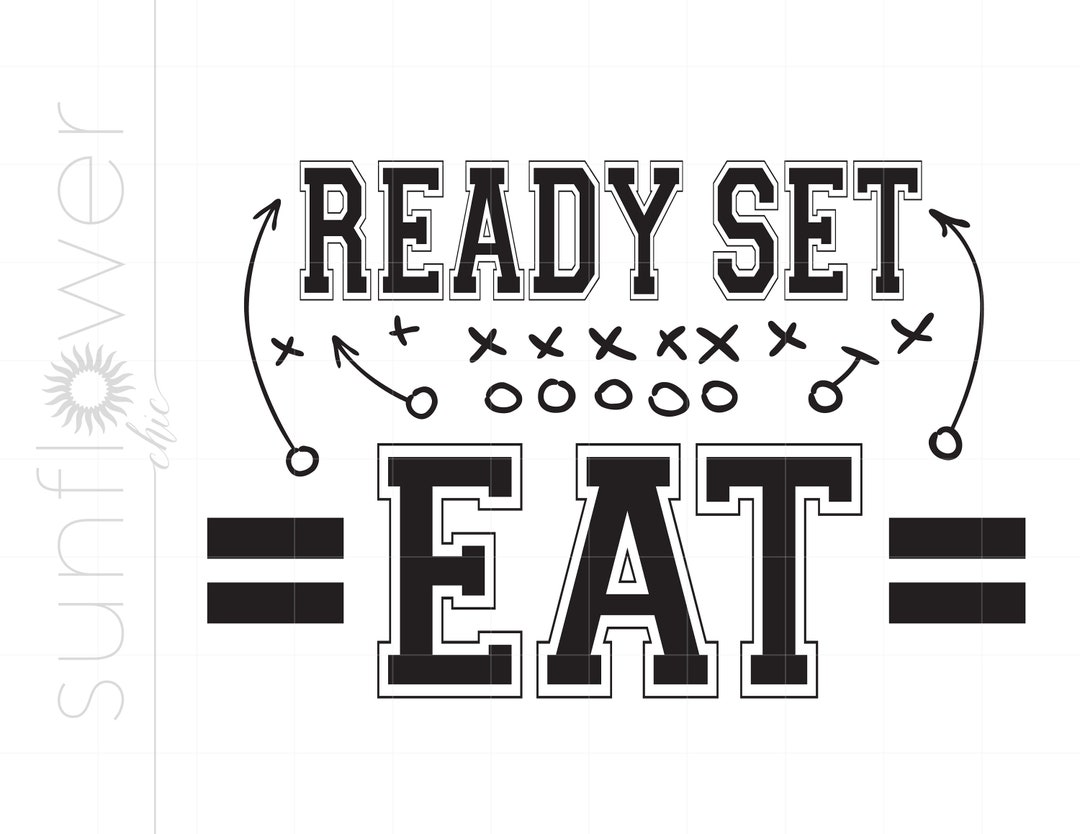 Football Theme Ready Set Eat Svg Sign Art Cut File Sports Downloads ...