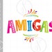 Fiesta Party Sign Svg Art Amigos Sign Svg Cut Files Amigos Png Dxf Eps ...