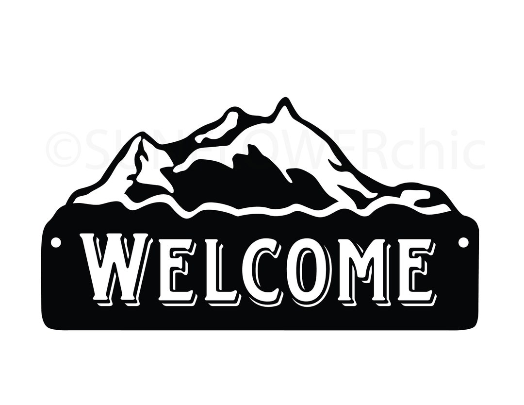 Mountain Welcome Sign SVG Cut File | Welcome Mountain Silhouette ...