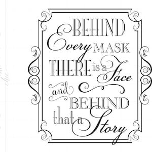Masquerade Svg, Behind Every Mask There is A Face Quote Svg, Masquerade ...