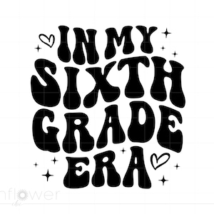In My Sixth Grade Era SVG, 6th Grade Svg, Wavy Text Teacher Era Shirt ...