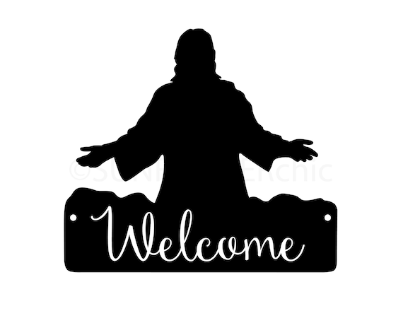 Jesus Welcome Sign SVG Cut File Jesus Welcome Silhouette | Etsy