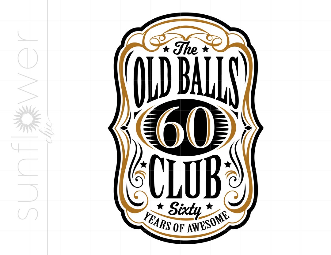 60th Birthday Svg, the Old Balls Club Svg, Old Number 60 SVG Cut File ...