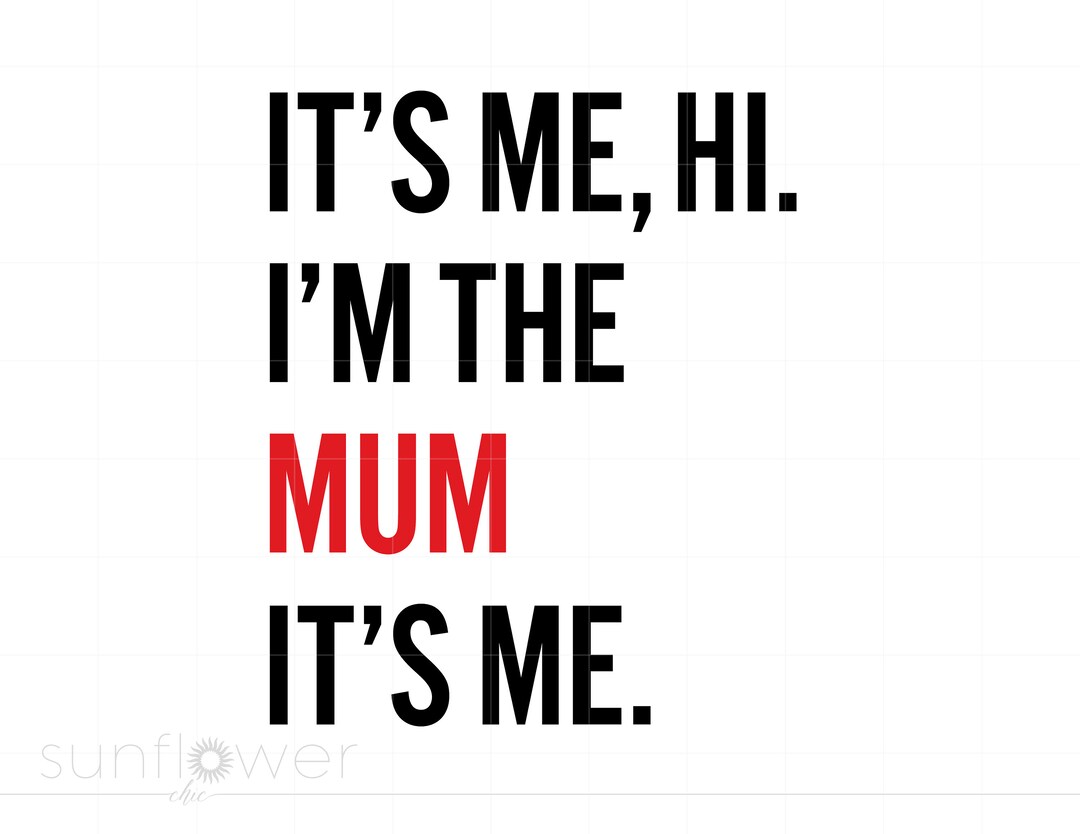 It's Me Hi I'm the Mum Shirt Svg, I'm the Problem Svg, in My Mom Era ...