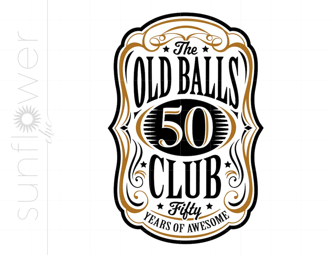 50th Birthday Svg, the Old Balls Club Svg, Old Number 50 SVG Cut File ...