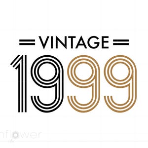 1999 Birthday Svg, Vintage 1999 SVG Clipart, Vintage 1999 Cut File ...