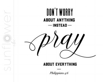 Pray About Everything and Worry About Nothing SVG, Faith Quote, Bible ...