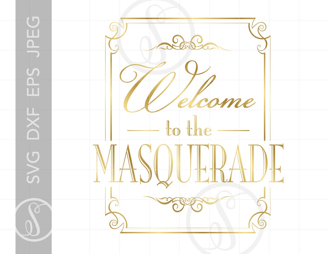 Masquerade Sign Art SVG Design | Welcome SVG Dxf Eps | Gold Welcome to ...
