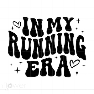 In My Running Era Svg, Wavy Text Running T Shirt Art. Cricut Silhouette ...