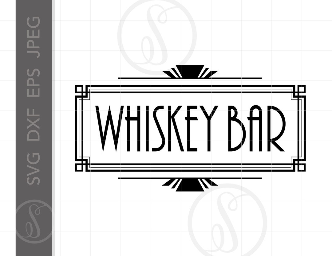 Art Deco WHISKEY BAR Art SVG Dxf Eps Jpeg Art Deco Cut File Downloads ...