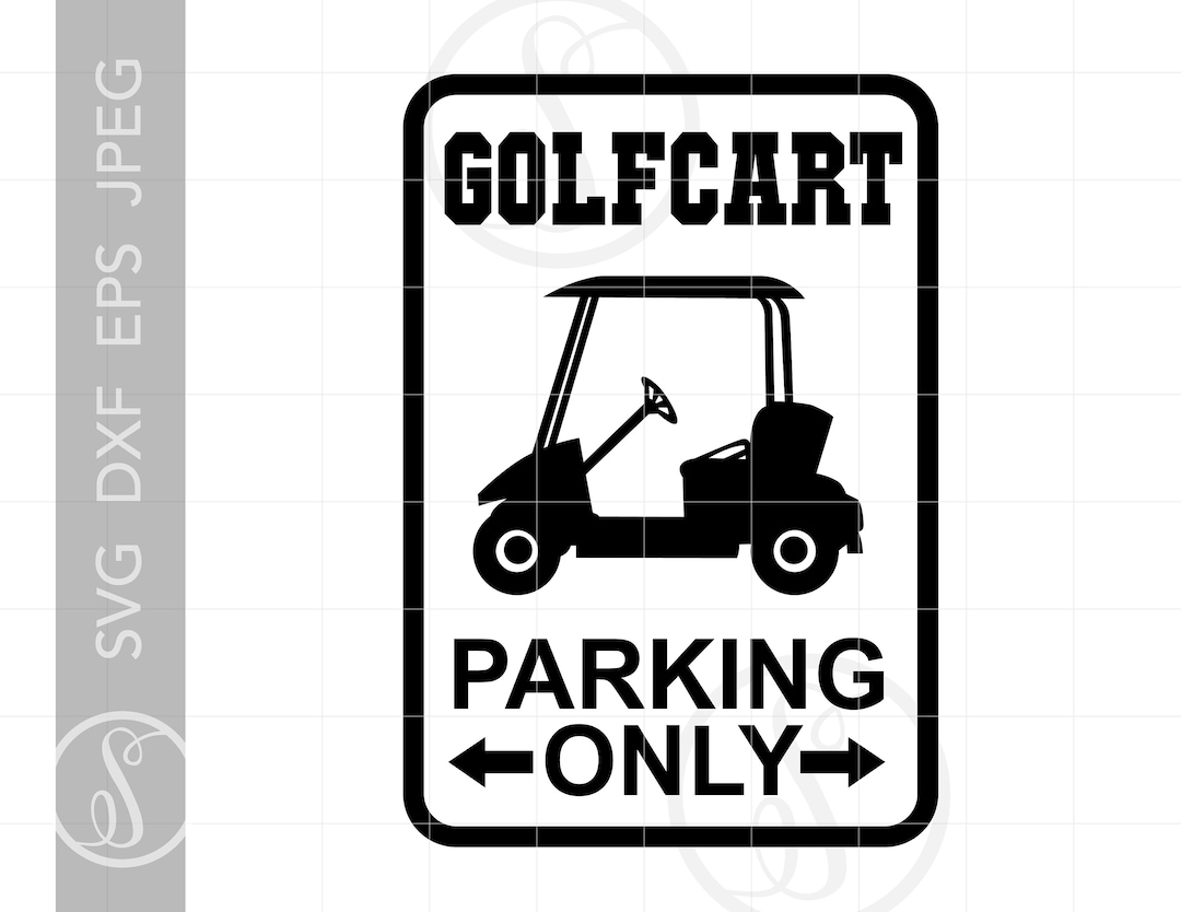 Golf Cart Parking Sign Svg Cut File Download | Golf Cart Parking Sign ...