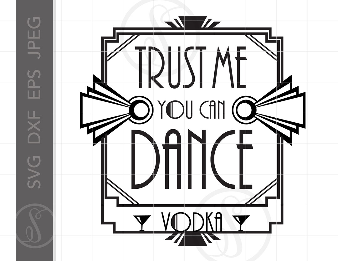 Art Deco Svg | You Can Dance Vodka Quote Svg Cut Files | Art Deco ...