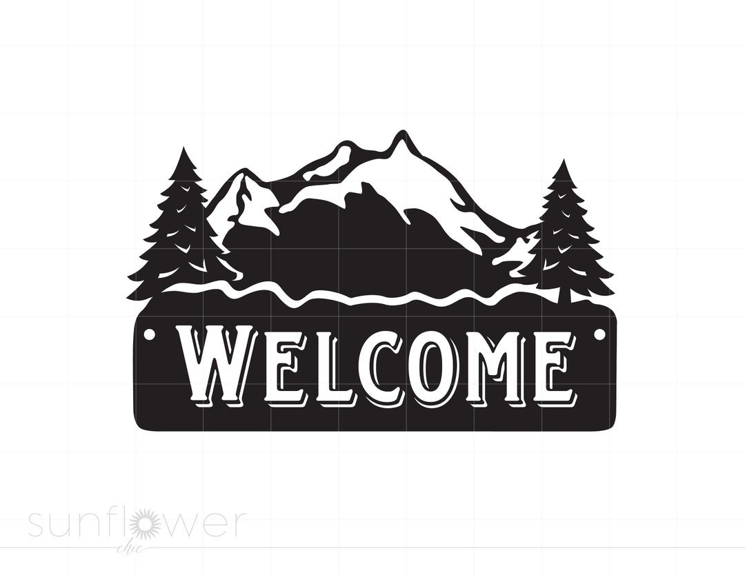 Mountain Trees Welcome Sign SVG, Welcome Mountain Welcome Cricut Svg ...