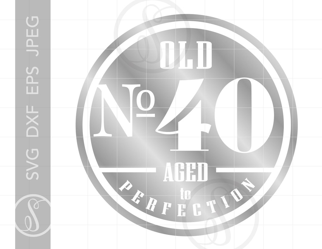 Silver Old Number 40 SVG Clipart Silver 40th Cut File Cricut Old No. 40 ...
