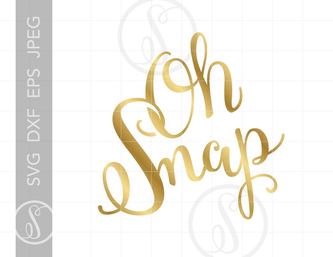 Gold Oh Snap Svg Print and Cut Files | Oh Snap Party Photo Booth Art ...