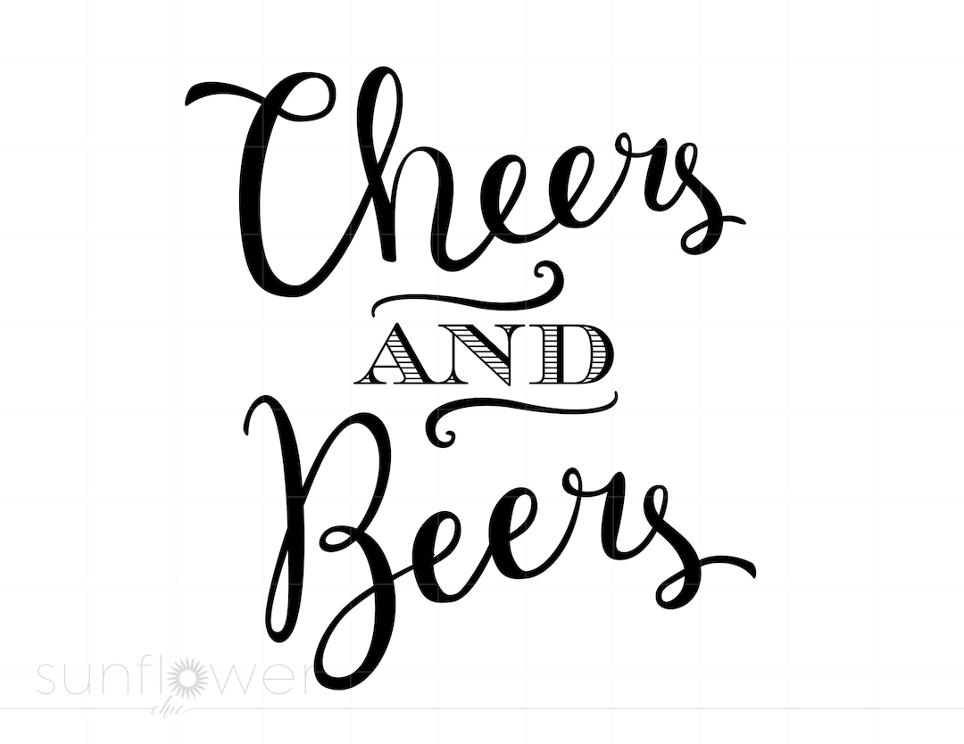 Cheers and Beers Svg Sign Art, Bar Sign Svg File, Wedding Party Sign ...